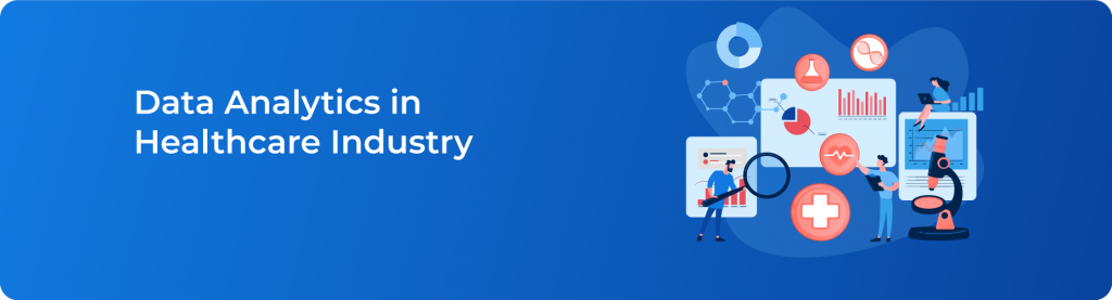 How Data Analytics Is Transforming The Healthcare Industry? - Inferenz